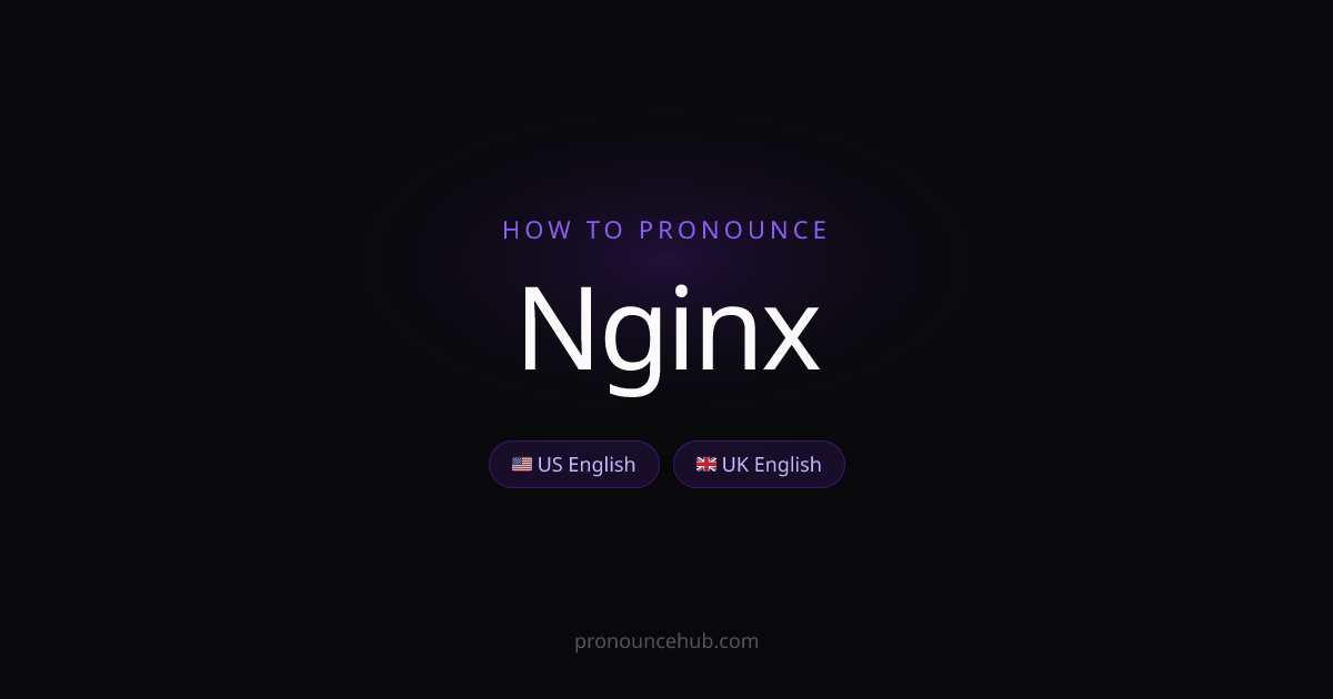 How to Pronounce Nginx — PronounceHub
